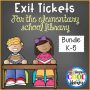 Exit Tickets for the Elementary Library Grades K-5 {BUNDLE}