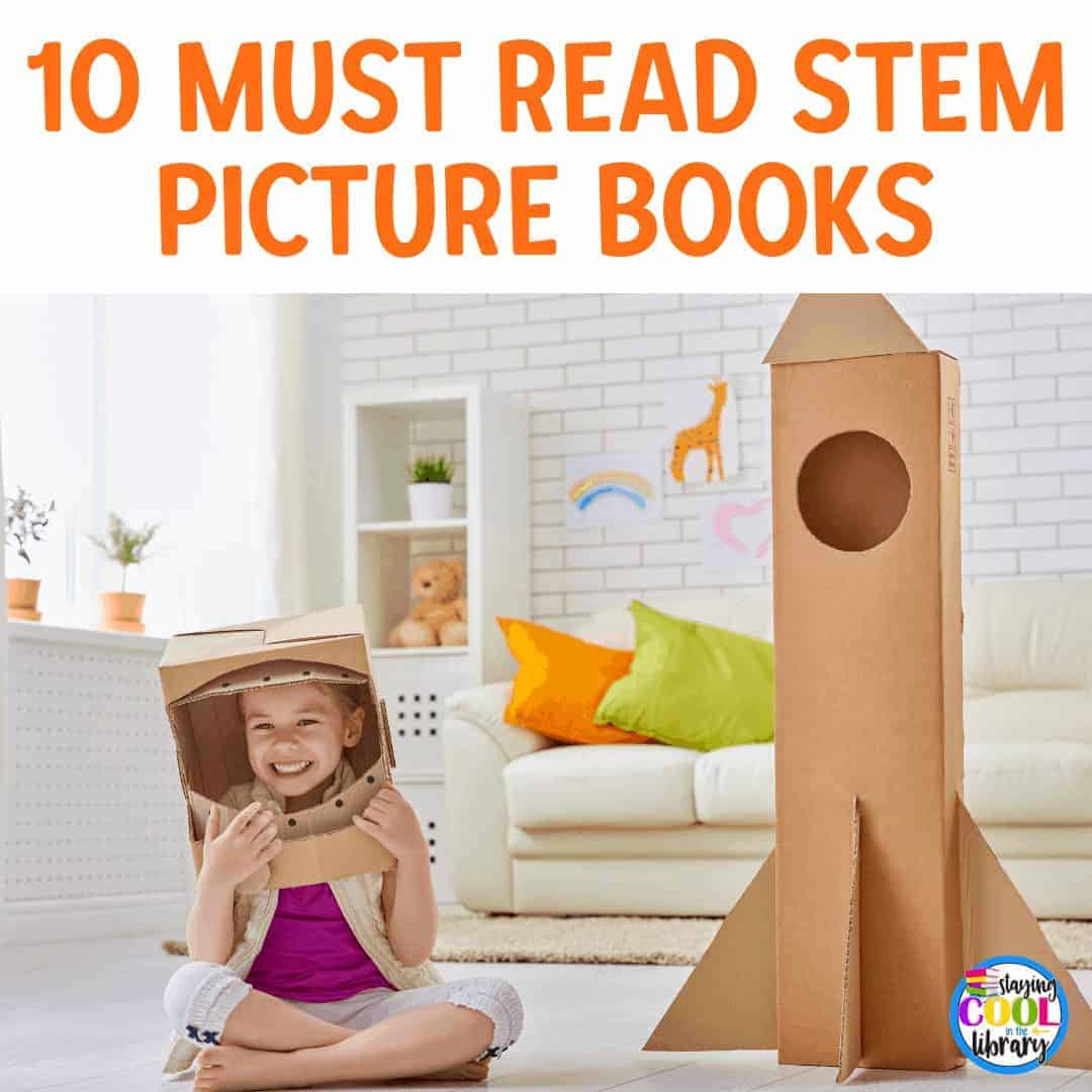10 Must-Read STEM Picture Books - Staying Cool in the Library