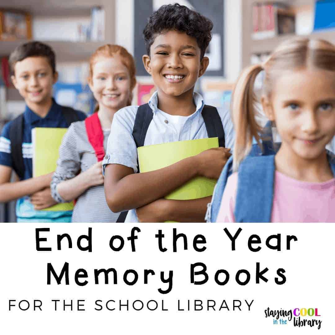 End of the Year Memory Books for the School Library - Staying Cool in ...
