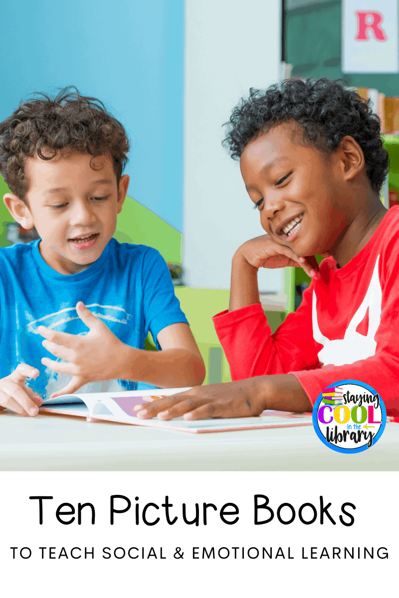 Ten Picture Books to Teach Social Emotional Learning - Staying Cool in ...