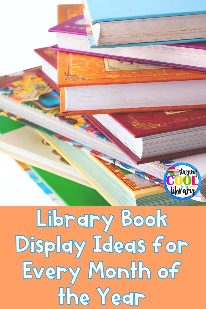 Library Book Display Ideas for Every Month of the Year - Staying Cool ...
