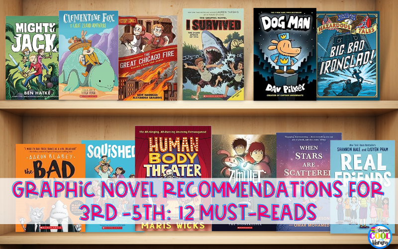 Graphic Novel Recommendations for 3rd -5th: 12 Must-Reads