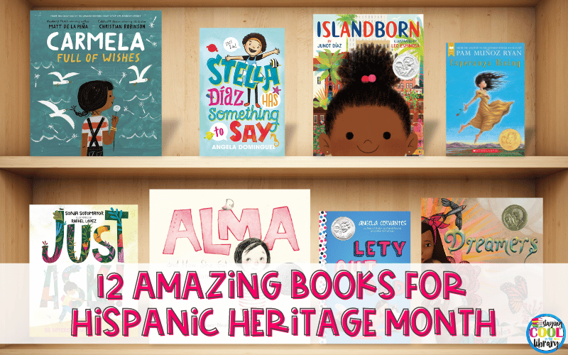 12 Amazing Books for Hispanic Heritage Month - Staying Cool in the Library